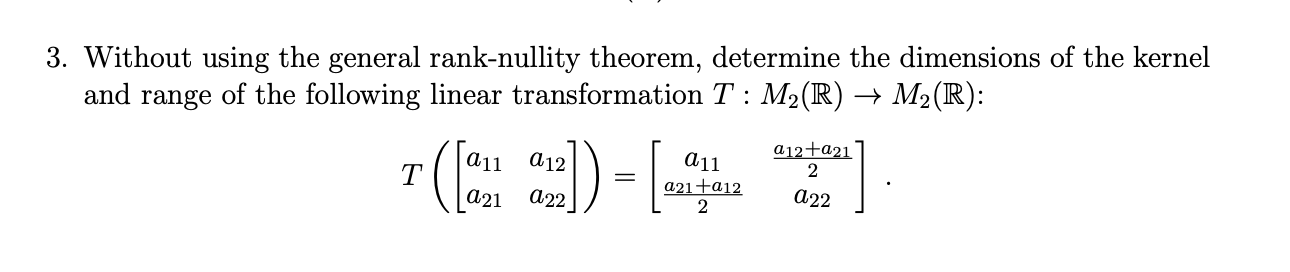 Solved 3. Without using the general rank-nullity theorem, | Chegg.com