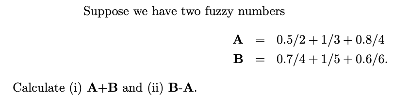 Solved Suppose we have two fuzzy numbers | Chegg.com