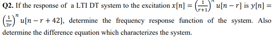 Solved Q2. If the response of a LTI DT system to the | Chegg.com