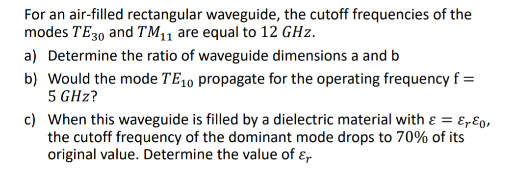 Solved For an air-filled rectangular waveguide, the cutoff | Chegg.com
