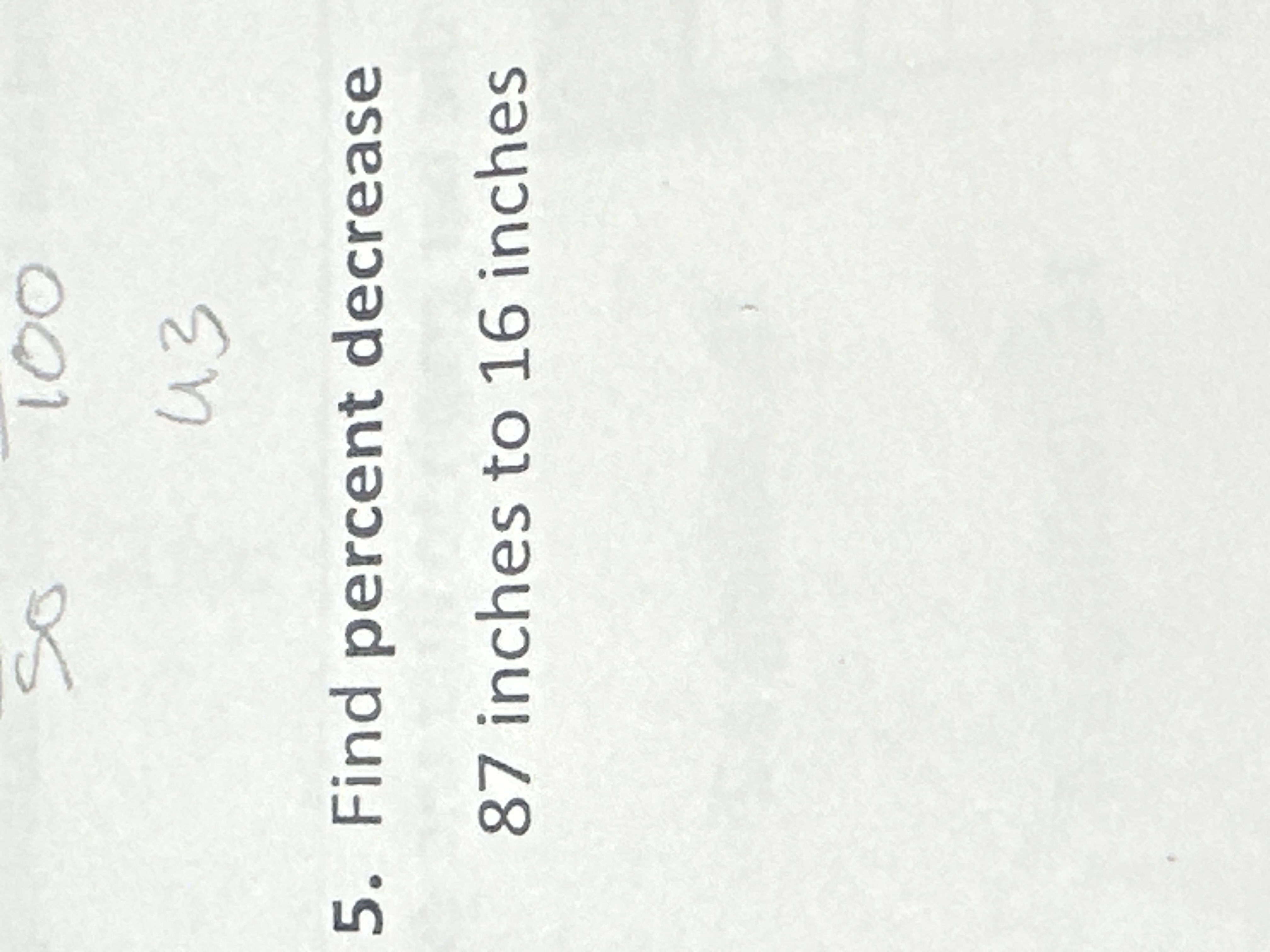 Solved Find percent decrease 87 ﻿inches to 16 ﻿inches | Chegg.com