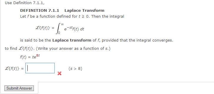 Solved What does L{f(t)} = ? , (s>8)Use Definition | Chegg.com