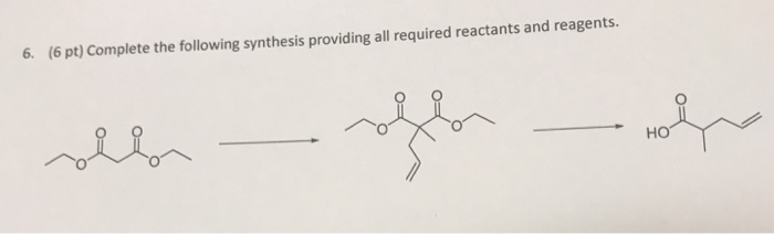 Solved Complete the following synthesis providing all | Chegg.com