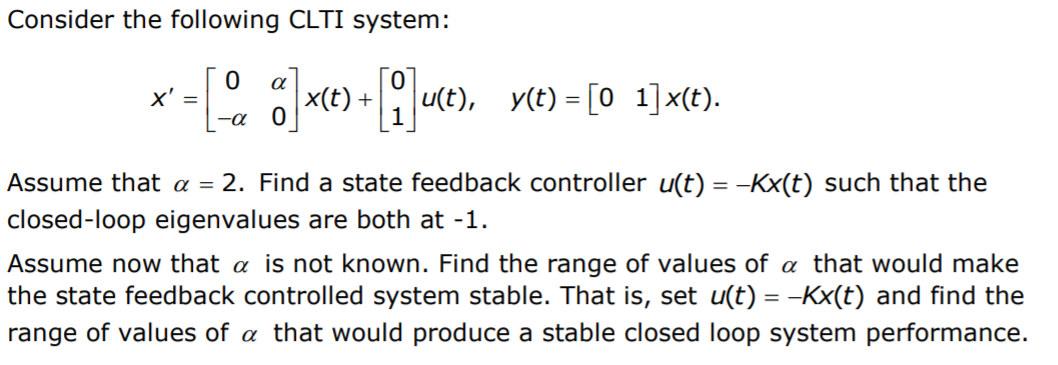 Solved Consider the following CLTI system: x' = [ca]xce ) + | Chegg.com