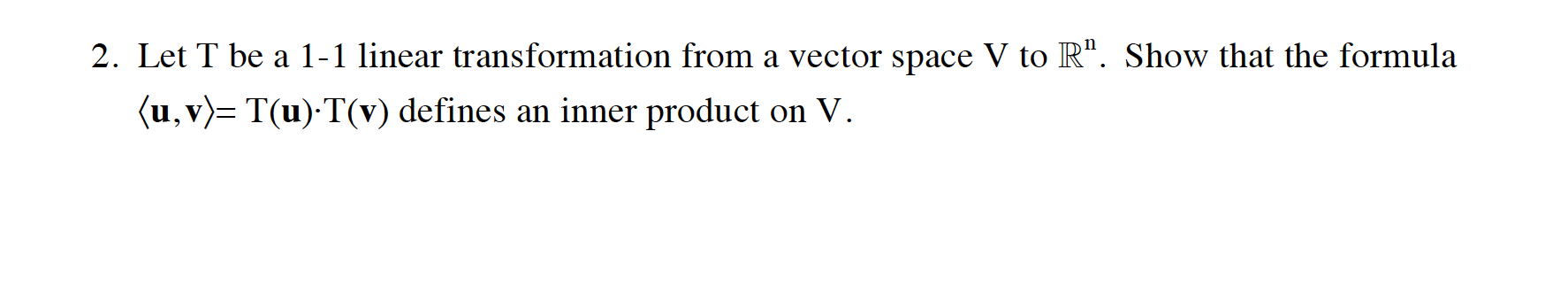 Solved Let T ﻿be a 1-1 ﻿linear transformation from a vector | Chegg.com