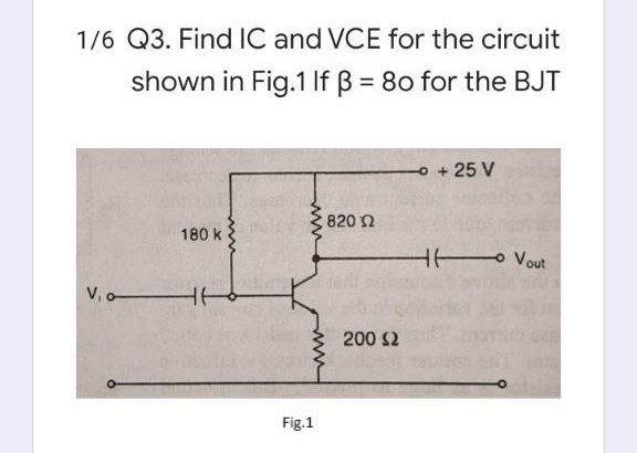 Solved 1/6 Q3. Find IC and VCE for the circuit shown in | Chegg.com