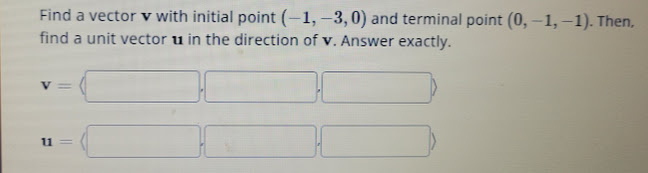 Solved Find a vector v ﻿with initial point (-1,-3,0) ﻿and | Chegg.com