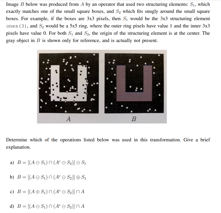 Solved Image B below was produced from A by an operator that | Chegg.com