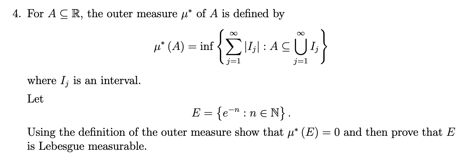 Solved 4. For A CR, the outer measure u* of A is defined by | Chegg.com