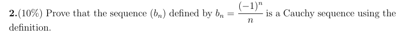 Solved (10%) ﻿Prove that the sequence (bn) ﻿defined by | Chegg.com