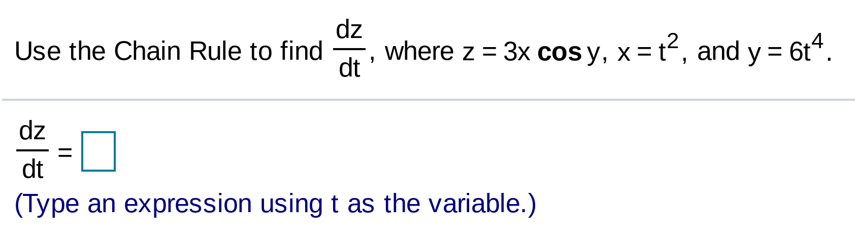 Solved dz Use the Chain Rule to find dt where z = 3x cos y, | Chegg.com