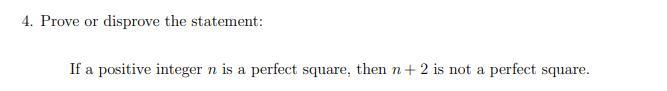 Solved 4. Prove or disprove the statement: If a positive | Chegg.com