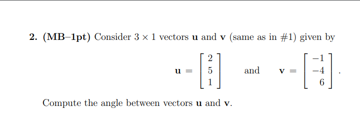 Solved 2. (MB-1pt) Consider 3×1 vectors u and v (same as in | Chegg.com