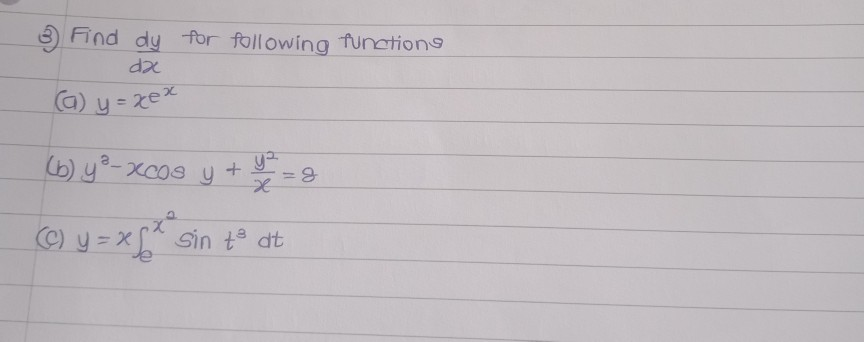 Solved 3) Find dy for following functions - da (a) y=xex (b) | Chegg.com
