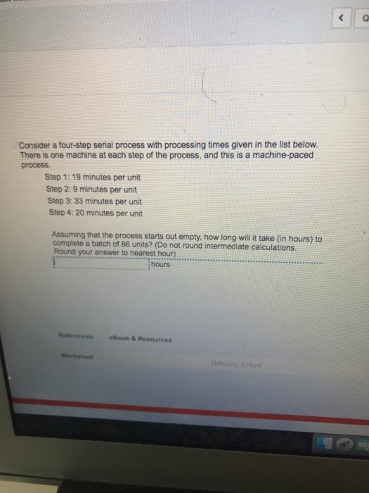 Solved Consider a four-step serial process with processing | Chegg.com