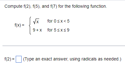 Solved Compute f(2), f(5), and f(7) for the following | Chegg.com