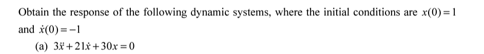 Solved Obtain the response of the following dynamic systems, | Chegg.com