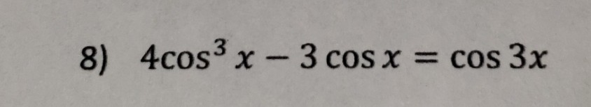 Solved 4cos3 x3 cos x = cos 3x 8) | Chegg.com