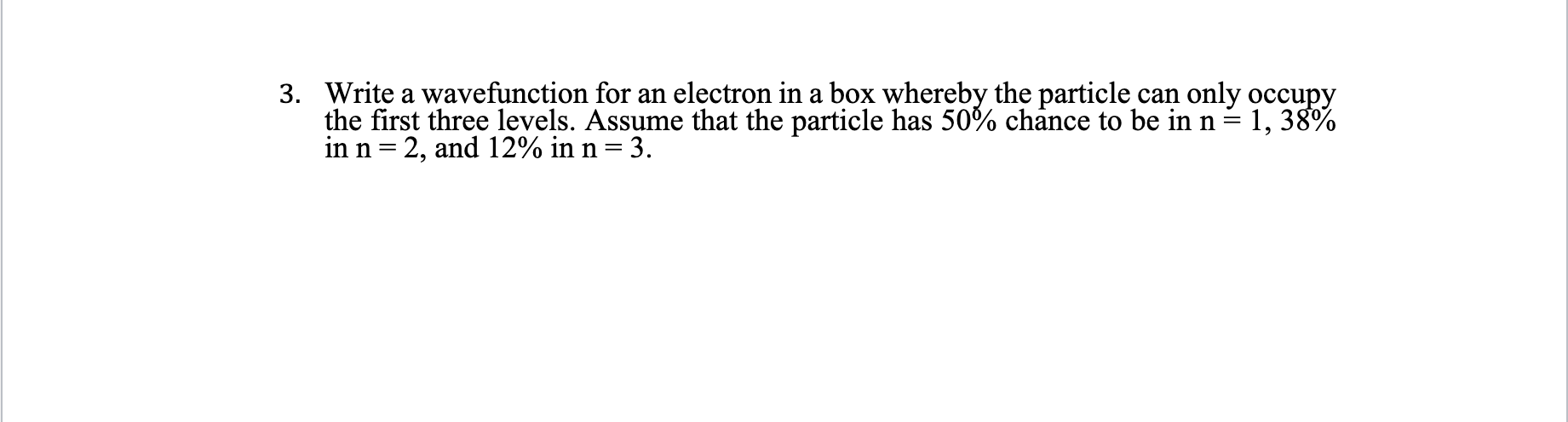 Solved 3 Write A Wavefunction For An Electron In A Box 3110