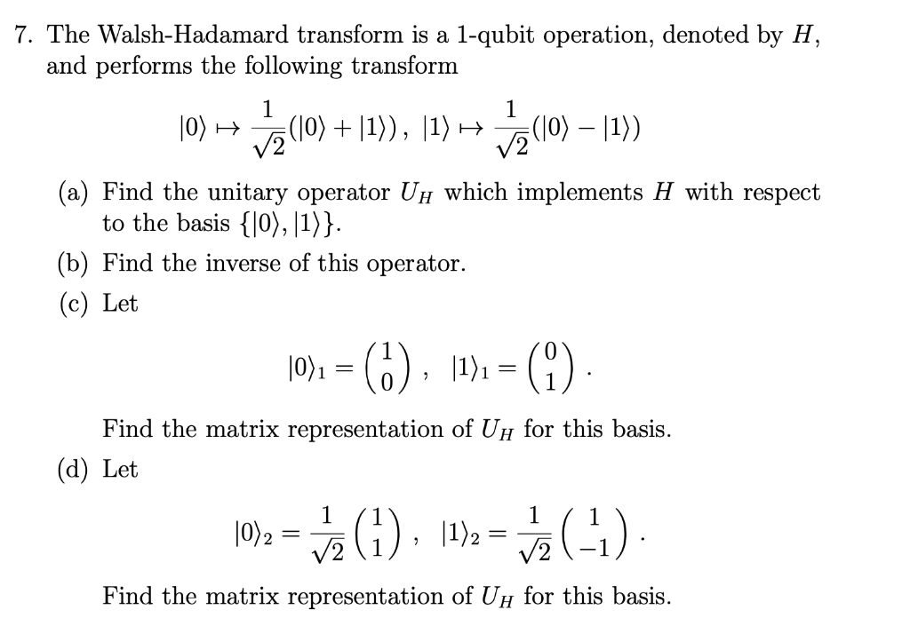 Solved 7. The Walsh-Hadamard transform is a 1-qubit | Chegg.com
