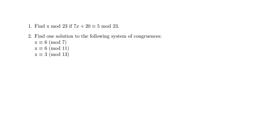 Solved 1. Find x mod 23 if 7x + 20 = 5 mod 23. 2. Find one | Chegg.com