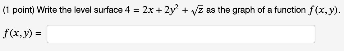 (1 point) Write the level surface 4=2x+2y2+z as the | Chegg.com