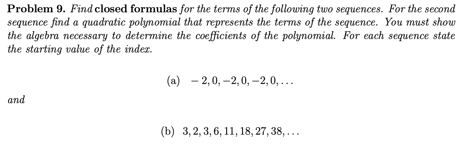 Solved Problem 9. Find closed formulas for the terms of the | Chegg.com
