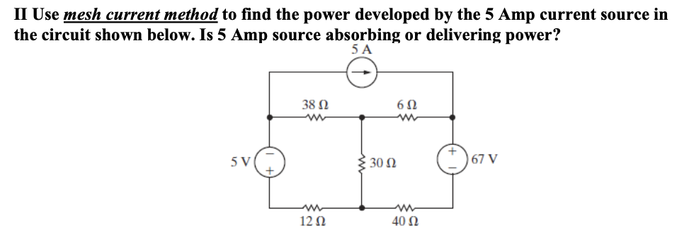 Solved II Use mesh current method to find the power | Chegg.com