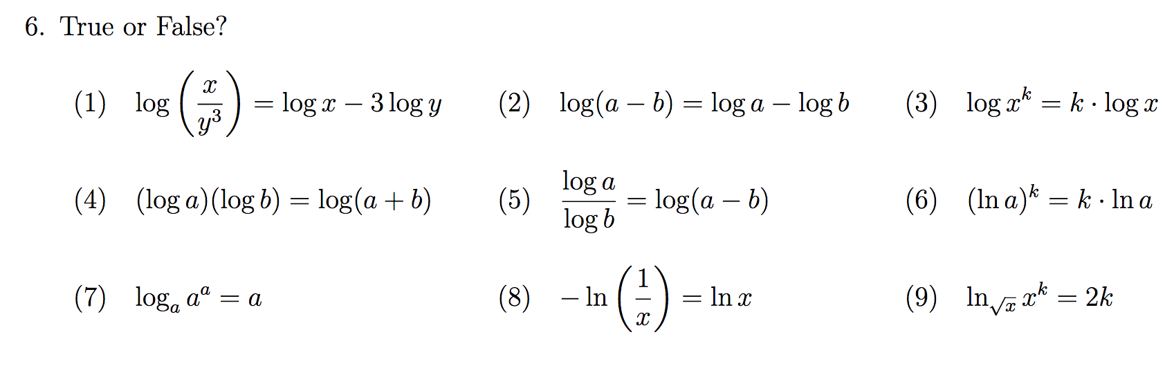 Solved 6. True or False? (1) log log () = log x – 3 log y | Chegg.com