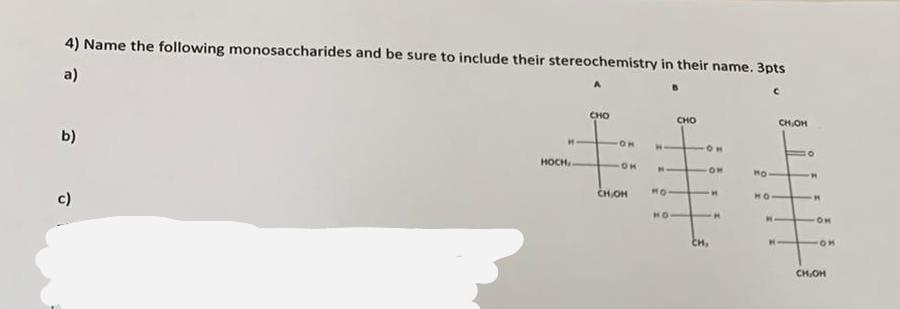 Solved 4) Name the following monosaccharides and be sure to | Chegg.com
