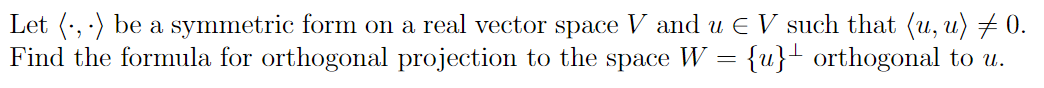 Solved Let ⋅,⋅ be a symmetric form on a real vector space | Chegg.com
