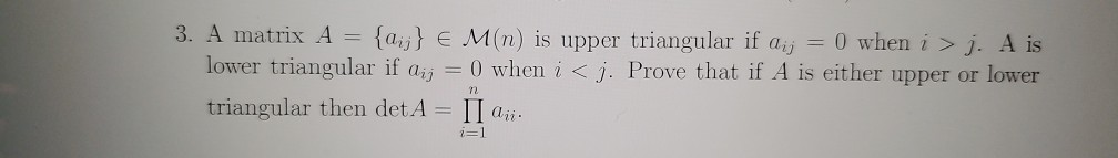 Solved 3. A matrix A = {aij} E M(n) is upper triangular if | Chegg.com