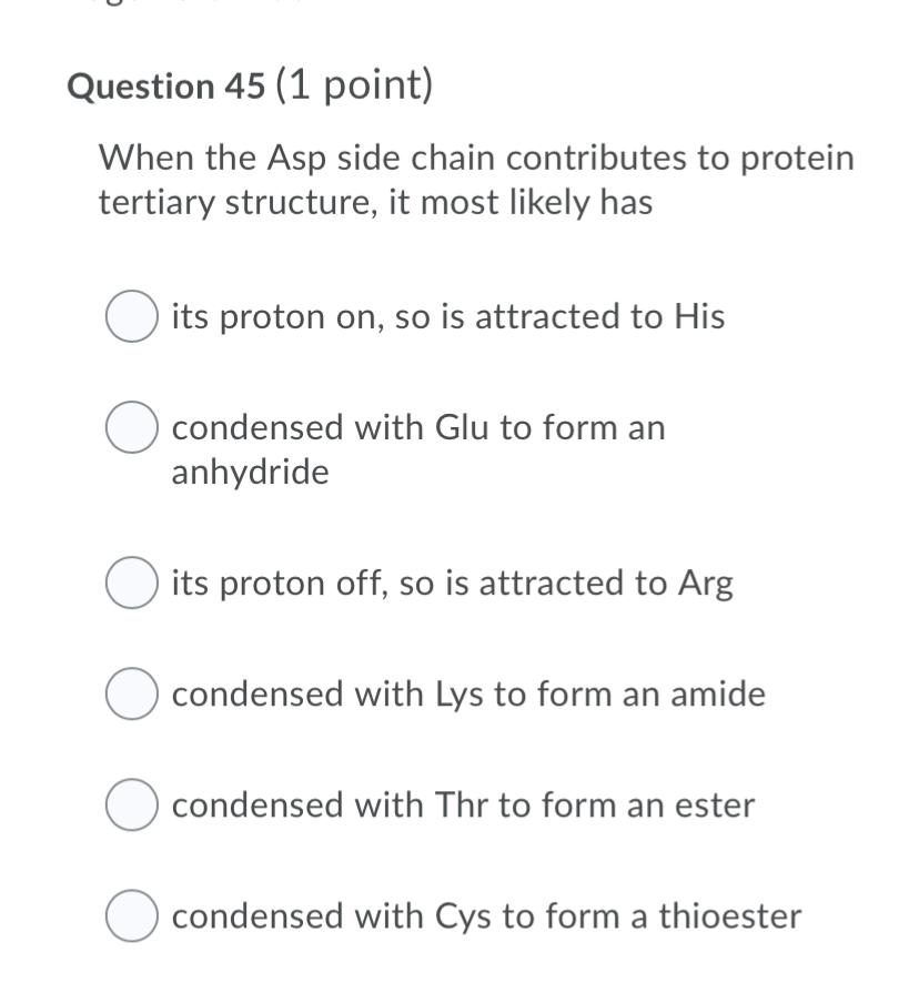 Solved Question 45 (1 point) When the Asp side chain | Chegg.com