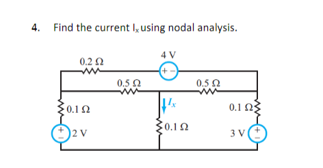 Solved 4. Find the current Ix using nodal analysis. | Chegg.com