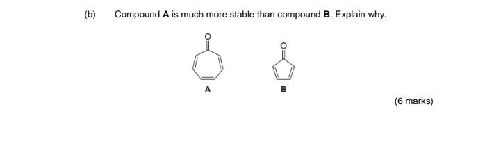 Solved (b) Compound A is much more stable than compound B. | Chegg.com