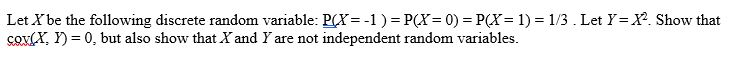 Solved Let Xbe the following discrete random variable: | Chegg.com