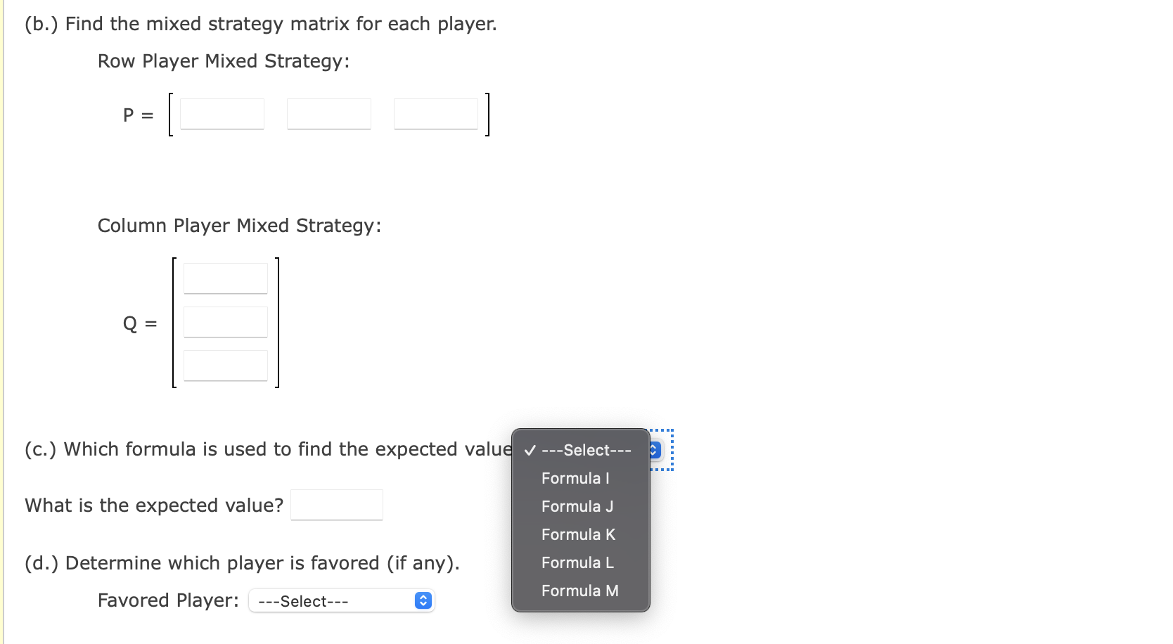Solved (b.) Find the mixed strategy matrix for each player. | Chegg.com