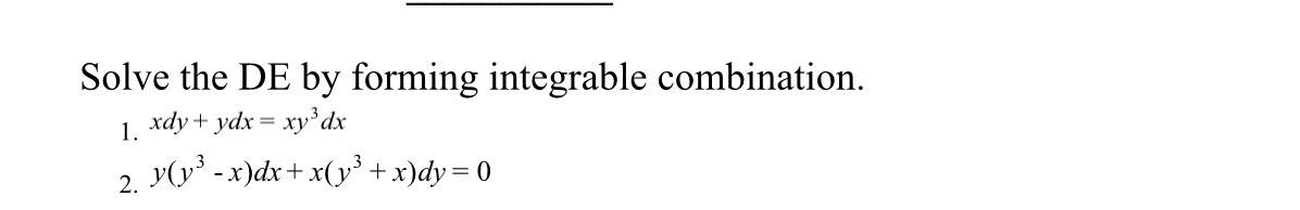 Solved Solve the DE by forming integrable combination. 1. | Chegg.com