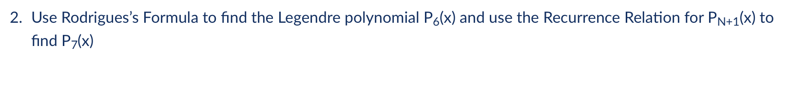Solved Use Rodrigues's Formula to ﻿find the Legendre | Chegg.com