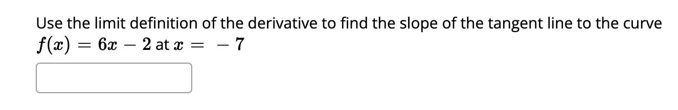 Solved Use the limit definition of the derivative to find | Chegg.com