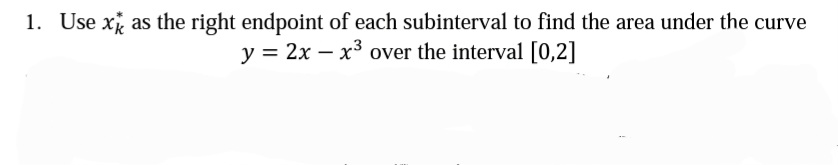 1. Use xk∗ as the right endpoint of each subinterval | Chegg.com