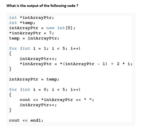 Solved What is the output of the following code? int | Chegg.com