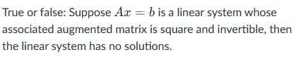 Solved True or false: Suppose Ax=b ﻿is a linear system | Chegg.com