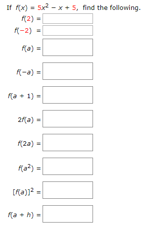 Solved If f(x) 5x2 - x + 5, find the following. F(a) f(-a) | Chegg.com