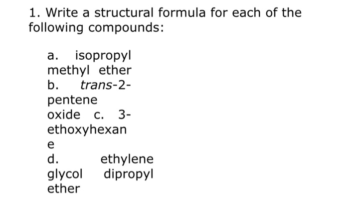 Solved 1. Write a structural formula for each of the | Chegg.com