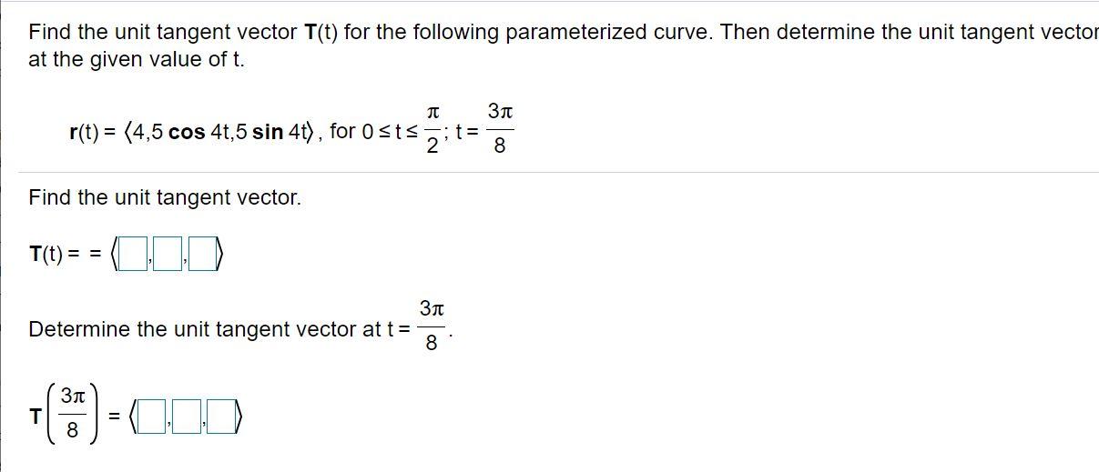 Solved Find the unit tangent vector T(t) for the following | Chegg.com