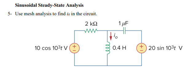 Solved Sinusoidal Steady-State Analysis5- ﻿Use mesh analysis | Chegg.com