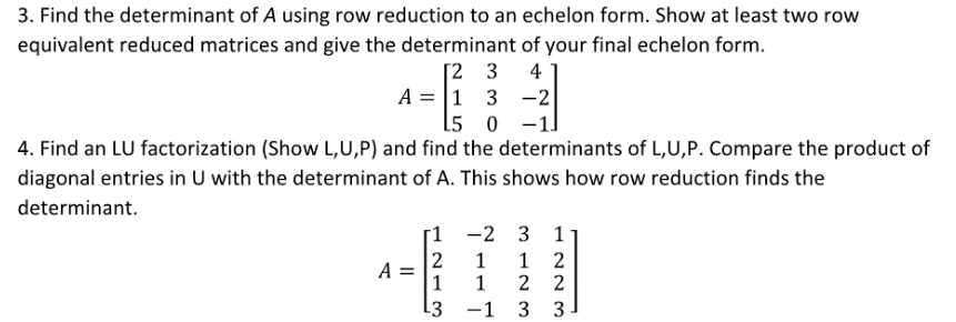 Solved 3. Find the determinant of A using row reduction to | Chegg.com