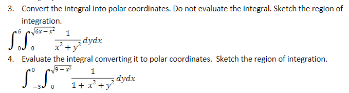 Solved 6 3. Convert the integral into polar coordinates. Do | Chegg.com