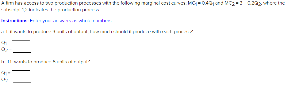 Solved A firm has access to two production processes with | Chegg.com